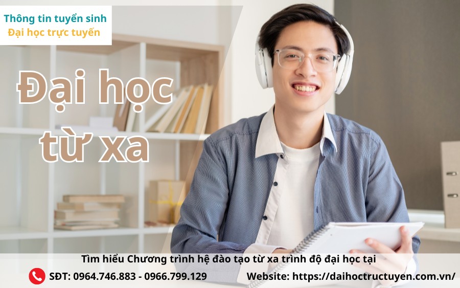 Hình Thức Học Đại Học Từ Xa Là Gì? Các Trường đào Tạo Hệ Từ Xa Hot Nhất ...
